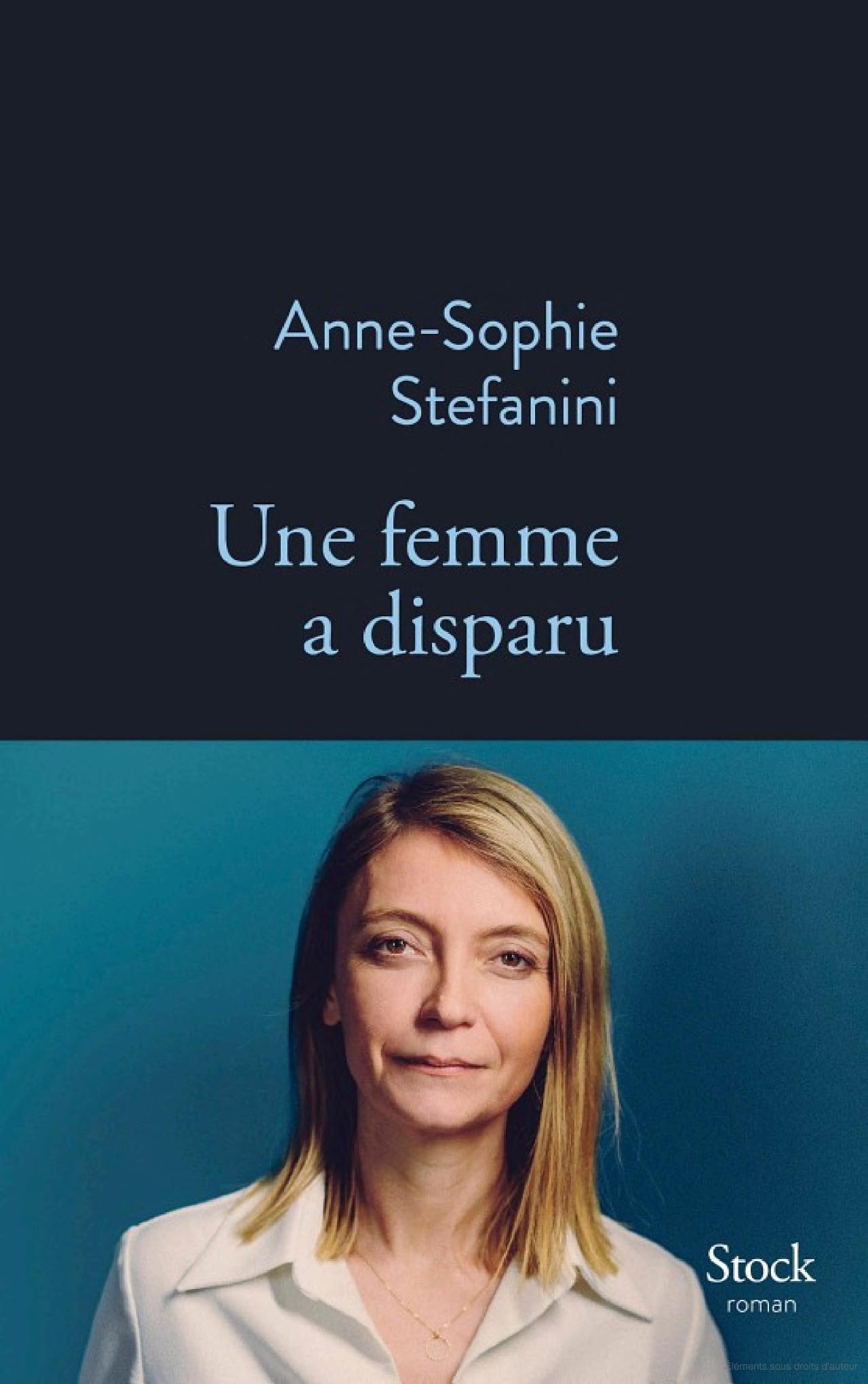 Une femme a disparu – Anne-Sophie Stefanini (2024) - Chroniques ...