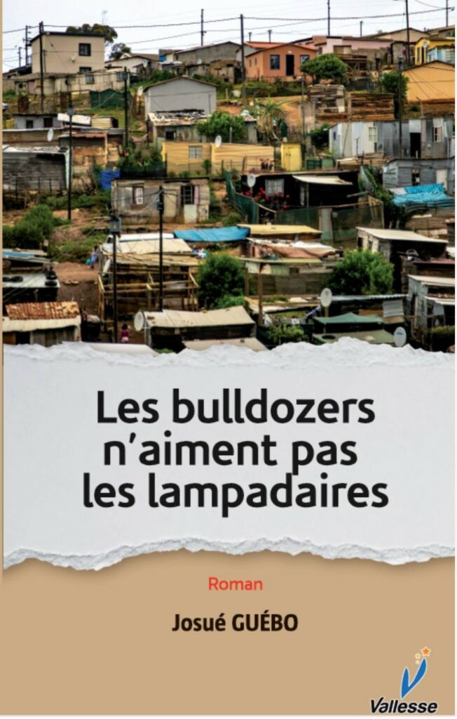 Les bulldozers n’aiment pas les lampadaires – Josué Ghebo (2025 ...